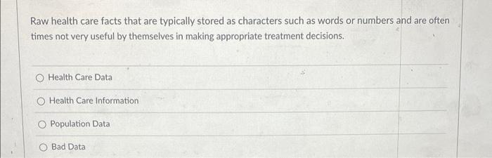 Solved Raw health care facts that are typically stored as | Chegg.com