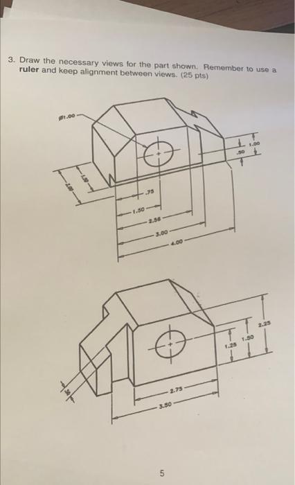 Solved 3. Draw the necessary views for the part shown. | Chegg.com