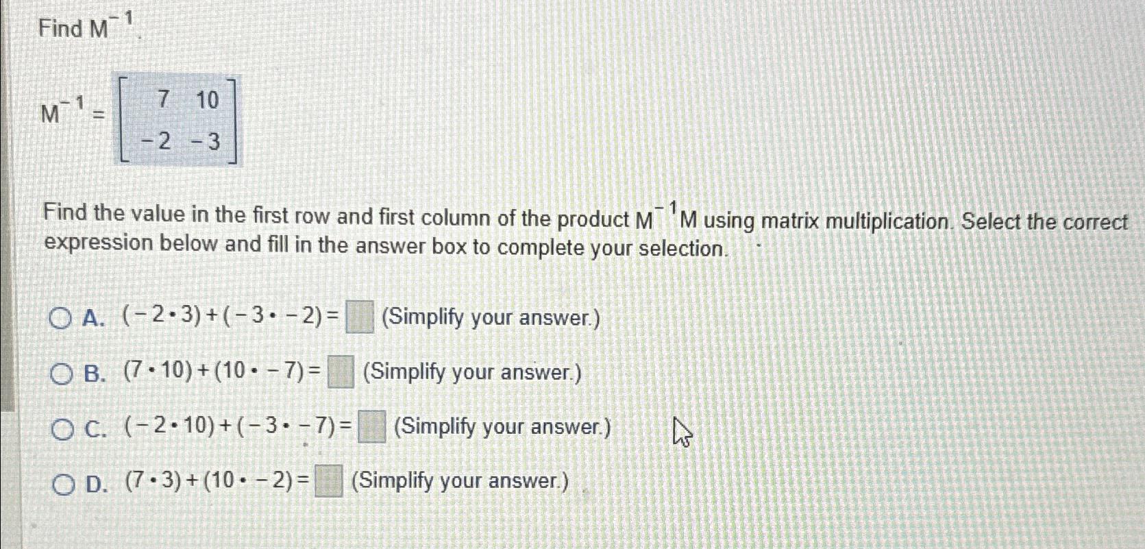 Solved Find M-1M-1=[710-2-3]Find the value in the first row | Chegg.com