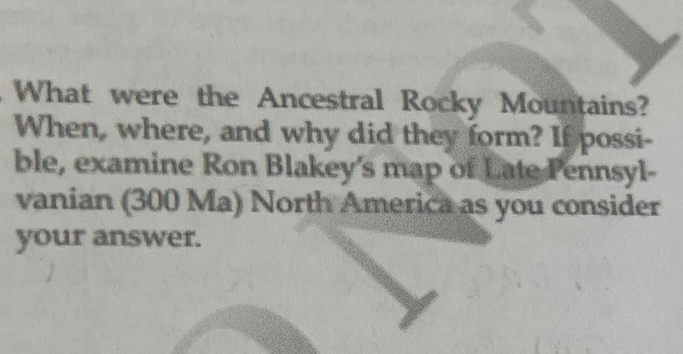 Solved What were the Ancestral Rocky Mountains? When, where, | Chegg.com