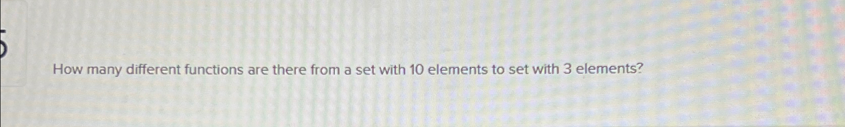 Solved How many different functions are there from a set | Chegg.com