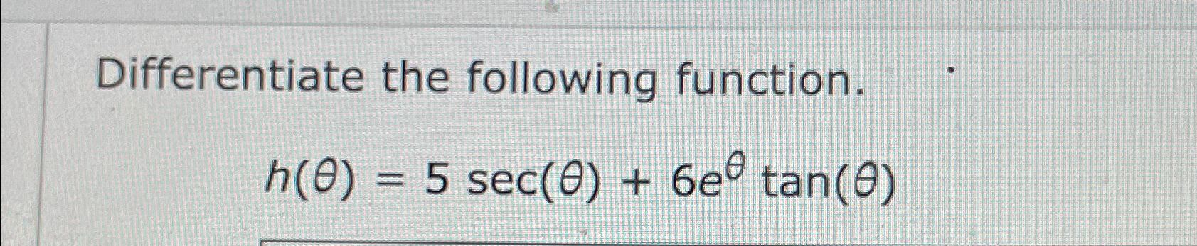 Solved Differentiate the following | Chegg.com