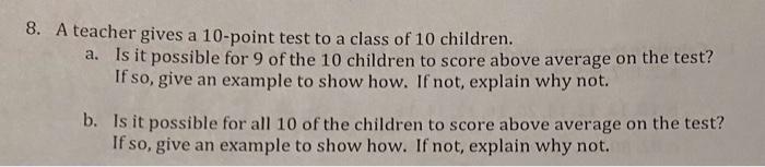 Solved 8. A teacher gives a 10-point test to a class of 10 | Chegg.com