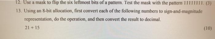 Solved 12. Use a mask to flip the six leftmost bits of a | Chegg.com