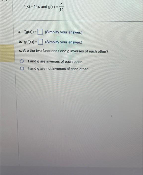 Solved f(x)=14x and g(x)=14x a. f(g(x))= (Simplify your | Chegg.com