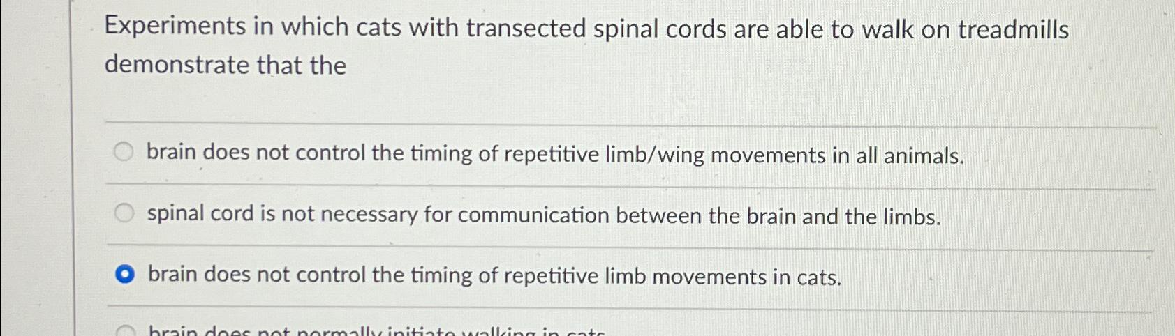 Solved Experiments in which cats with transected spinal | Chegg.com