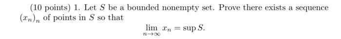 Solved (10 points) 1. Let S be a bounded nonempty set. Prove | Chegg.com