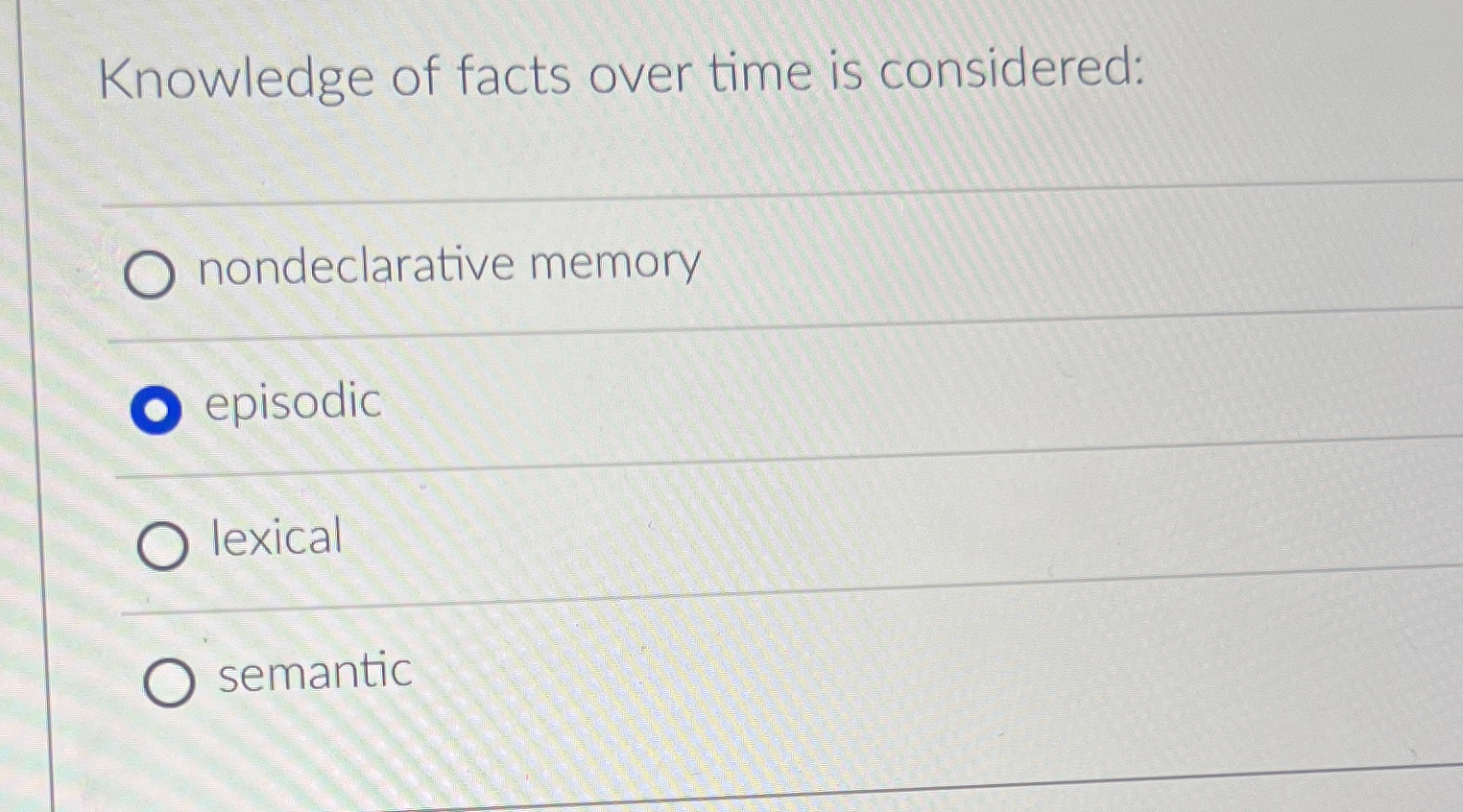 Solved Knowledge of facts over time is | Chegg.com