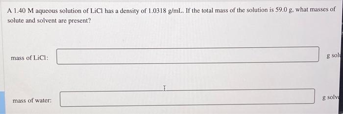 Solved A 1.40 M aqueous solution of LiCl has a density of | Chegg.com