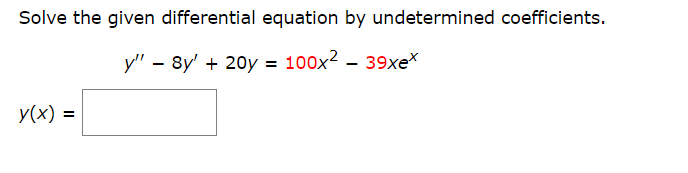 Solved Solve the given differential equation by undetermined | Chegg.com