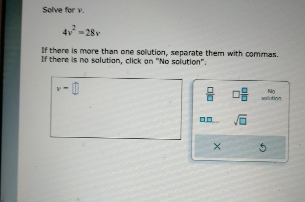 Solved Solve for v.4v2=28vIf there is more than one | Chegg.com
