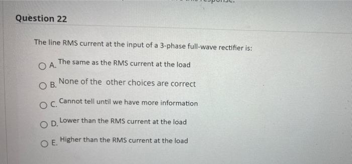 Solved Question 22 The line RMS current at the input of a | Chegg.com