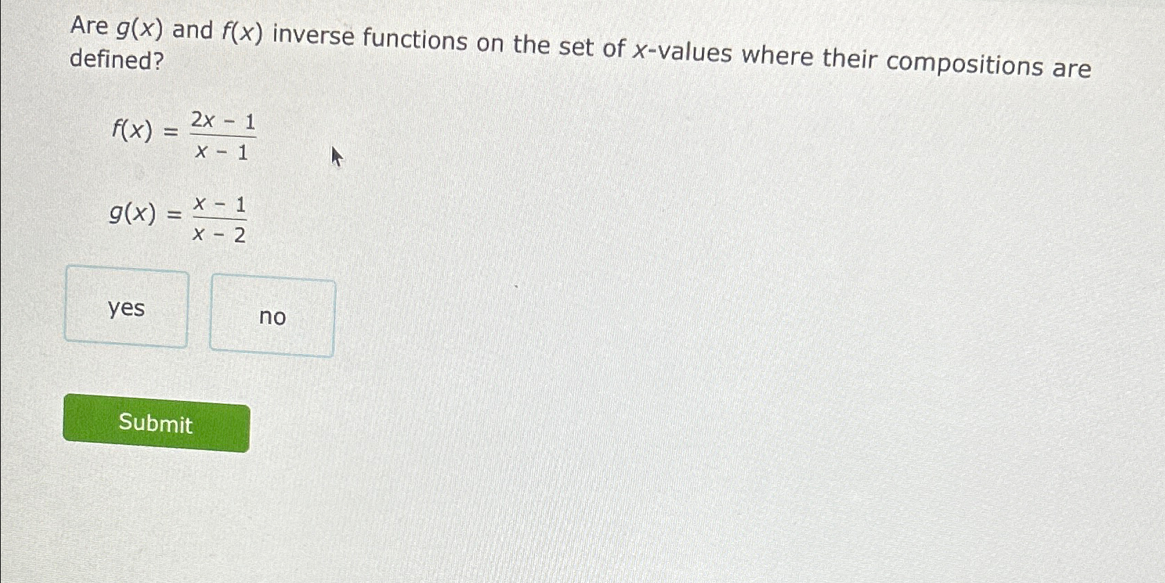 Solved Are g(x) ﻿and f(x) ﻿inverse functions on the set of | Chegg.com
