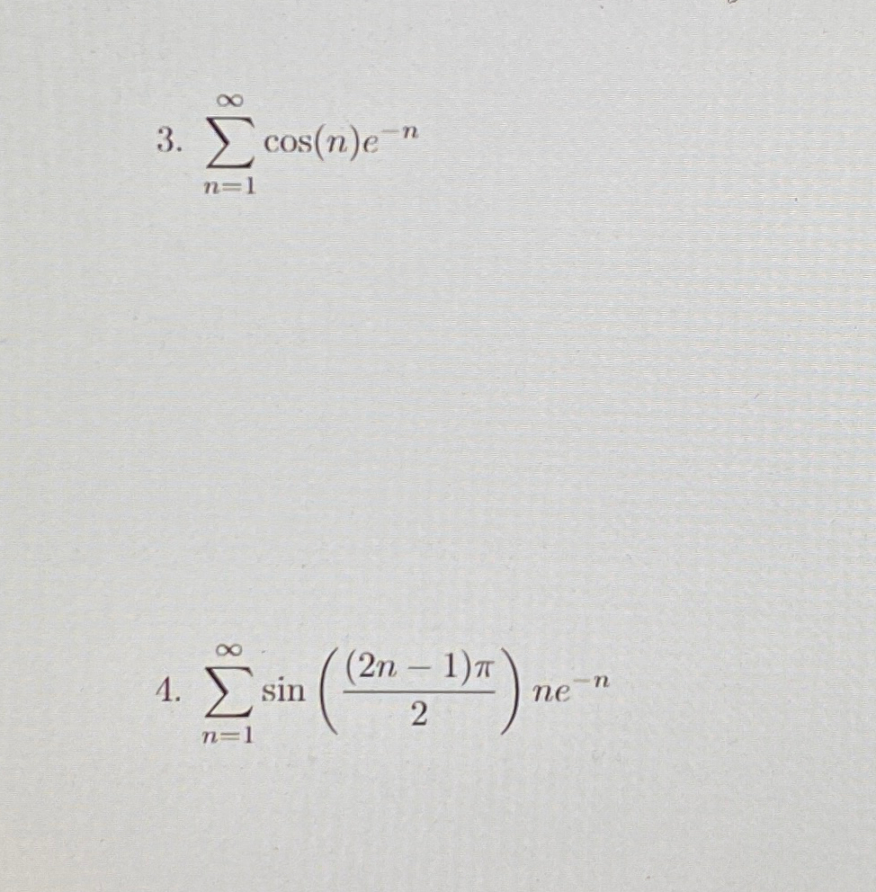 Solved ∑n=1∞cos(n)e-n∑n=1∞sin((2n-1)π2)ne-nWill it converge | Chegg.com