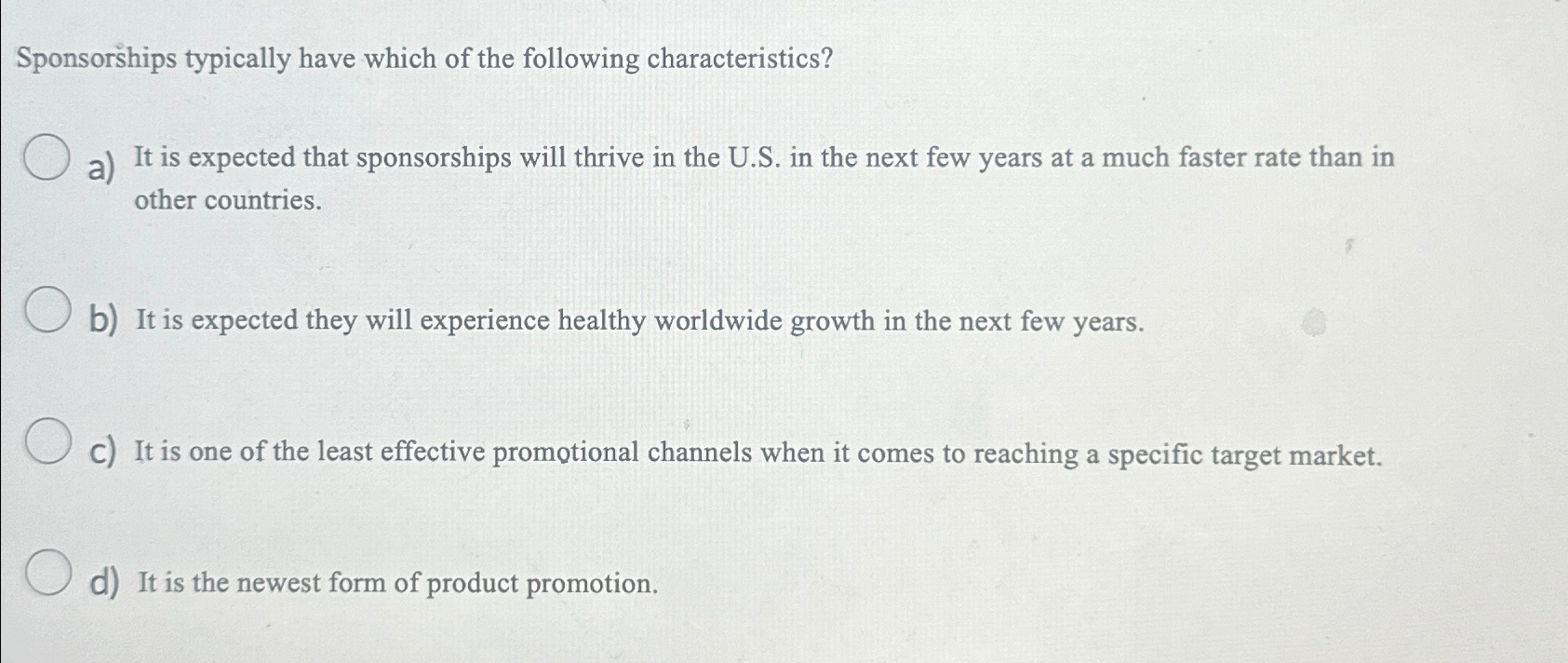 Solved Sponsorships typically have which of the following | Chegg.com