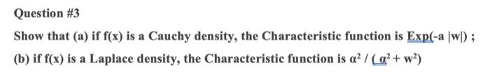 Solved Question \#3 Show that (a) if f(x) is a Cauchy | Chegg.com