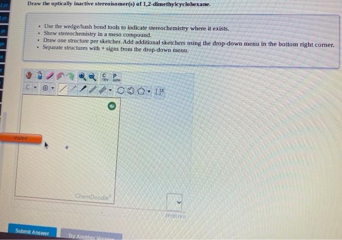 Solved Draw the optically inactive stereoisomer() of | Chegg.com