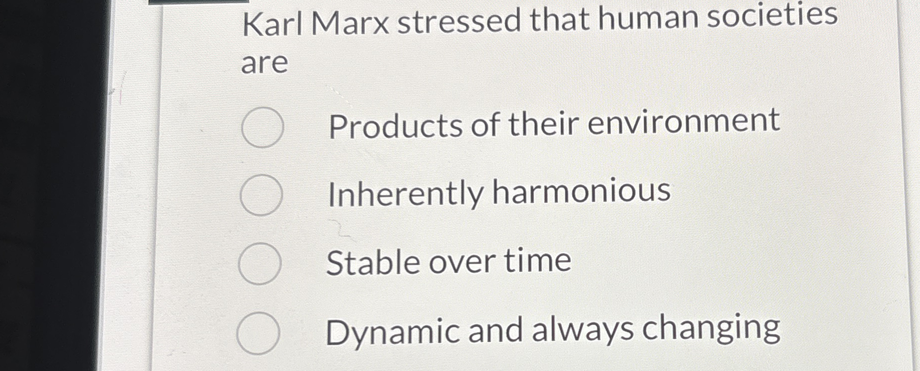 Solved Karl Marx stressed that human societies areProducts | Chegg.com