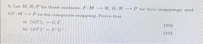 3. Let M,N,P be three surfaces, F:M→N,G:N→P be two | Chegg.com