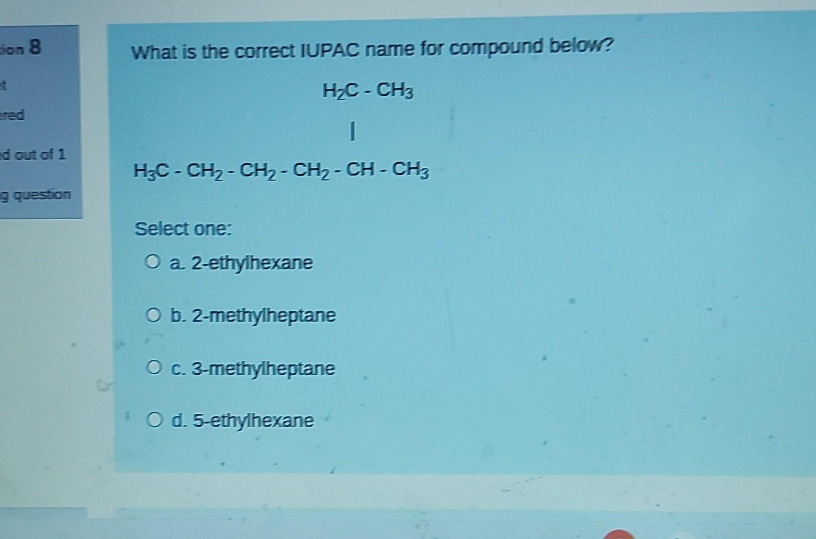 Solved What is the correct IUPAC name for compound below? | Chegg.com