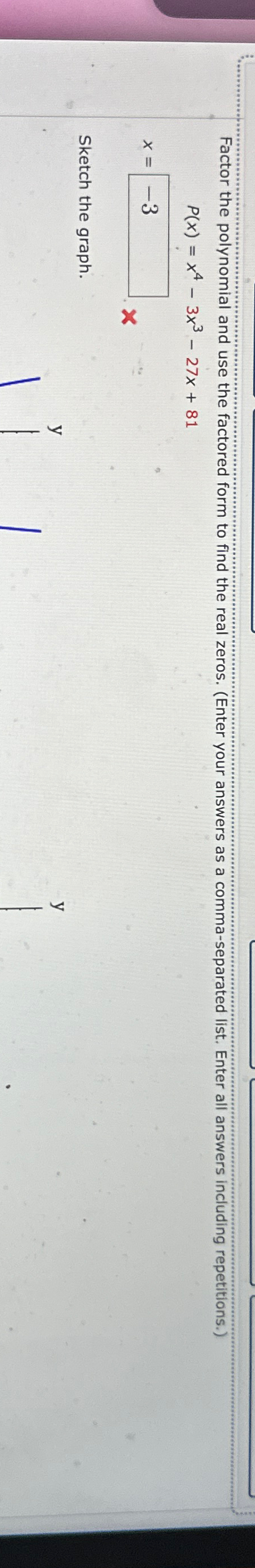 Solved Factor the polynomial and use the factored form to | Chegg.com