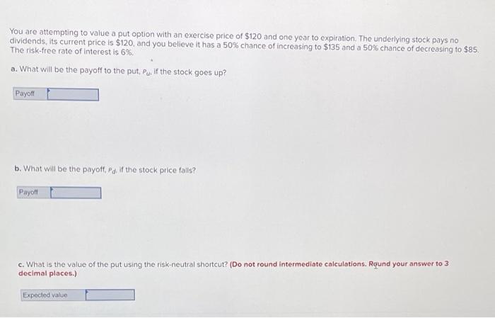 Solved You are attempting to value a put option with an | Chegg.com