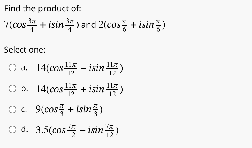 Solved Find the product of:7(cos(3π4)+isin(3π4)) ﻿and | Chegg.com