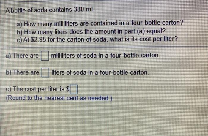 Solved A bottle of soda contains 380 mL. a) How many | Chegg.com
