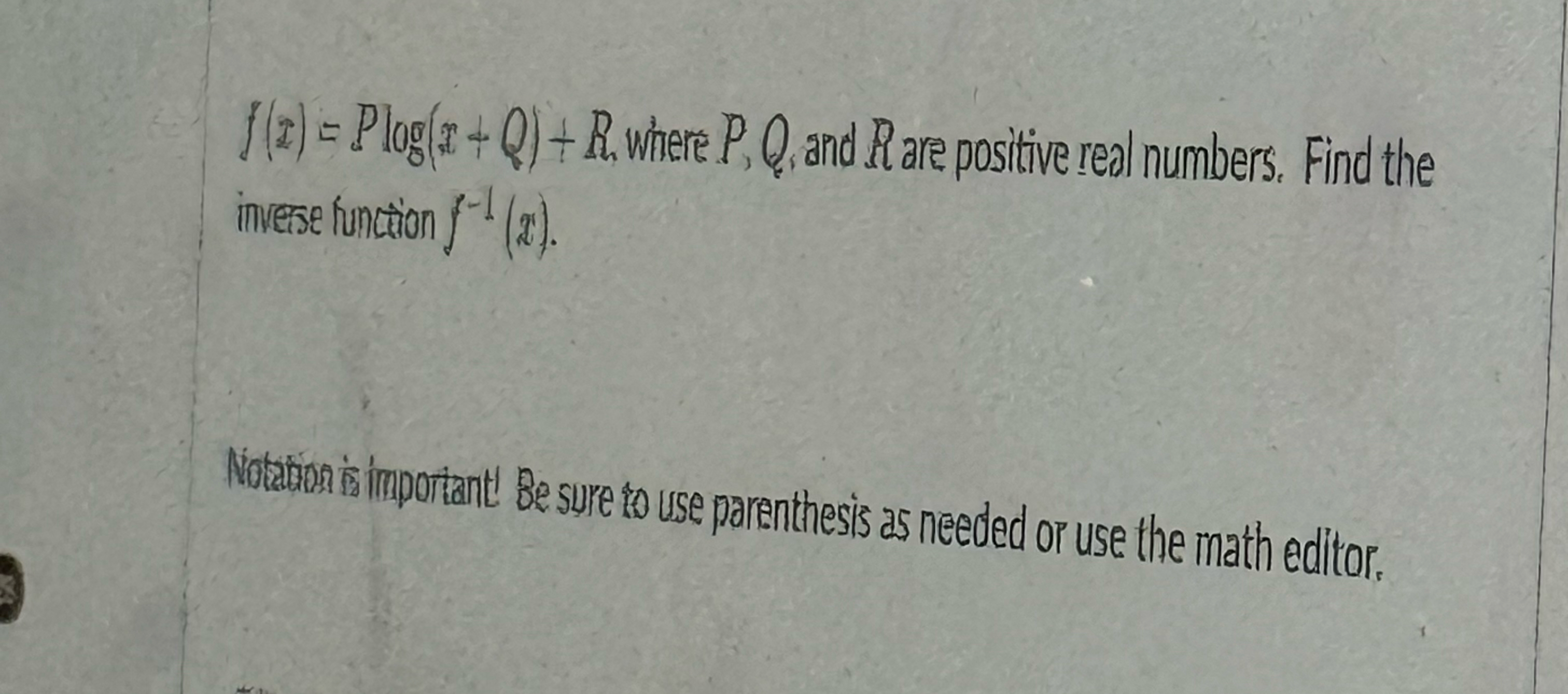 Solved f(x)=Plog(x+Q)+R ﻿where P,Q, ﻿and R ﻿are positive | Chegg.com