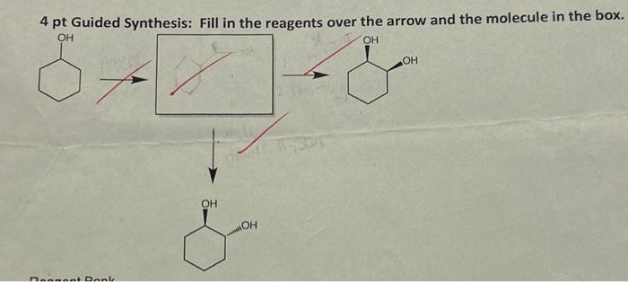 Solved 4 pt Guided Synthesis: Fill in the reagents over the | Chegg.com