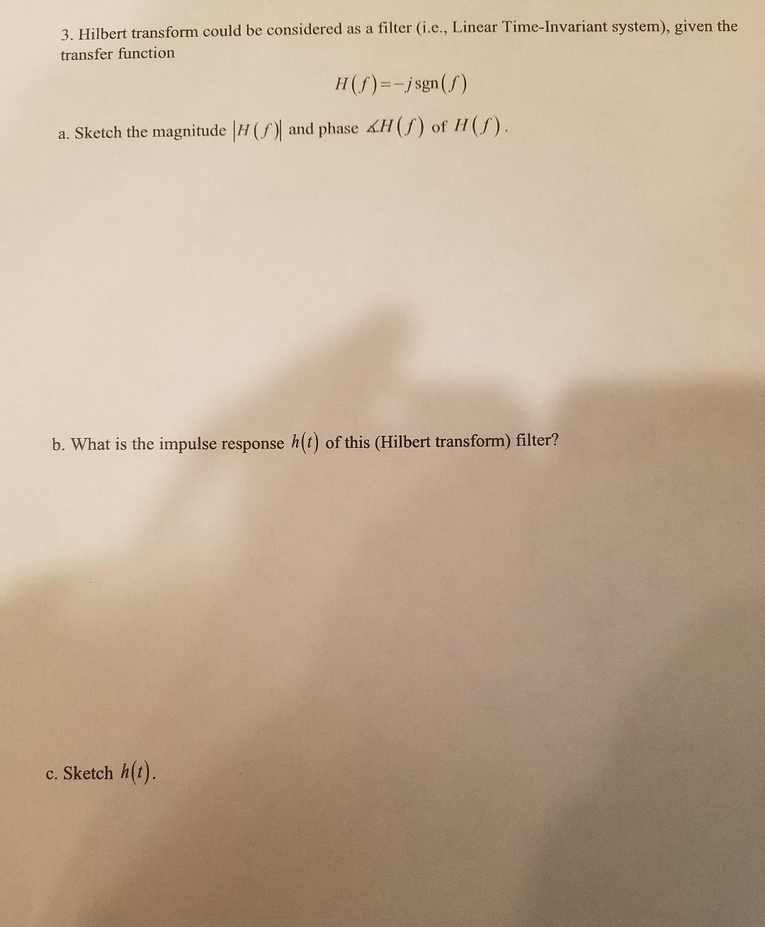 Solved 3. Hilbert transform could be considered as a filter | Chegg.com