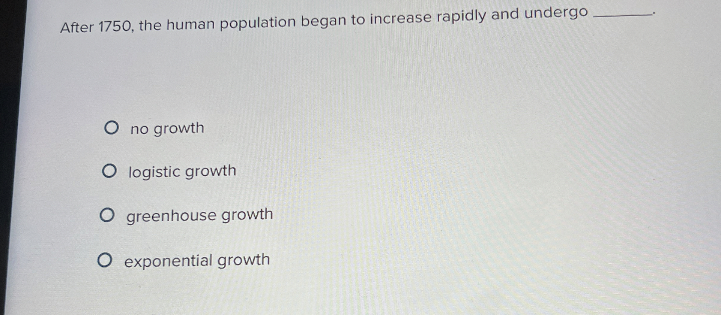 Solved After 1750 , ﻿the human population began to increase | Chegg.com
