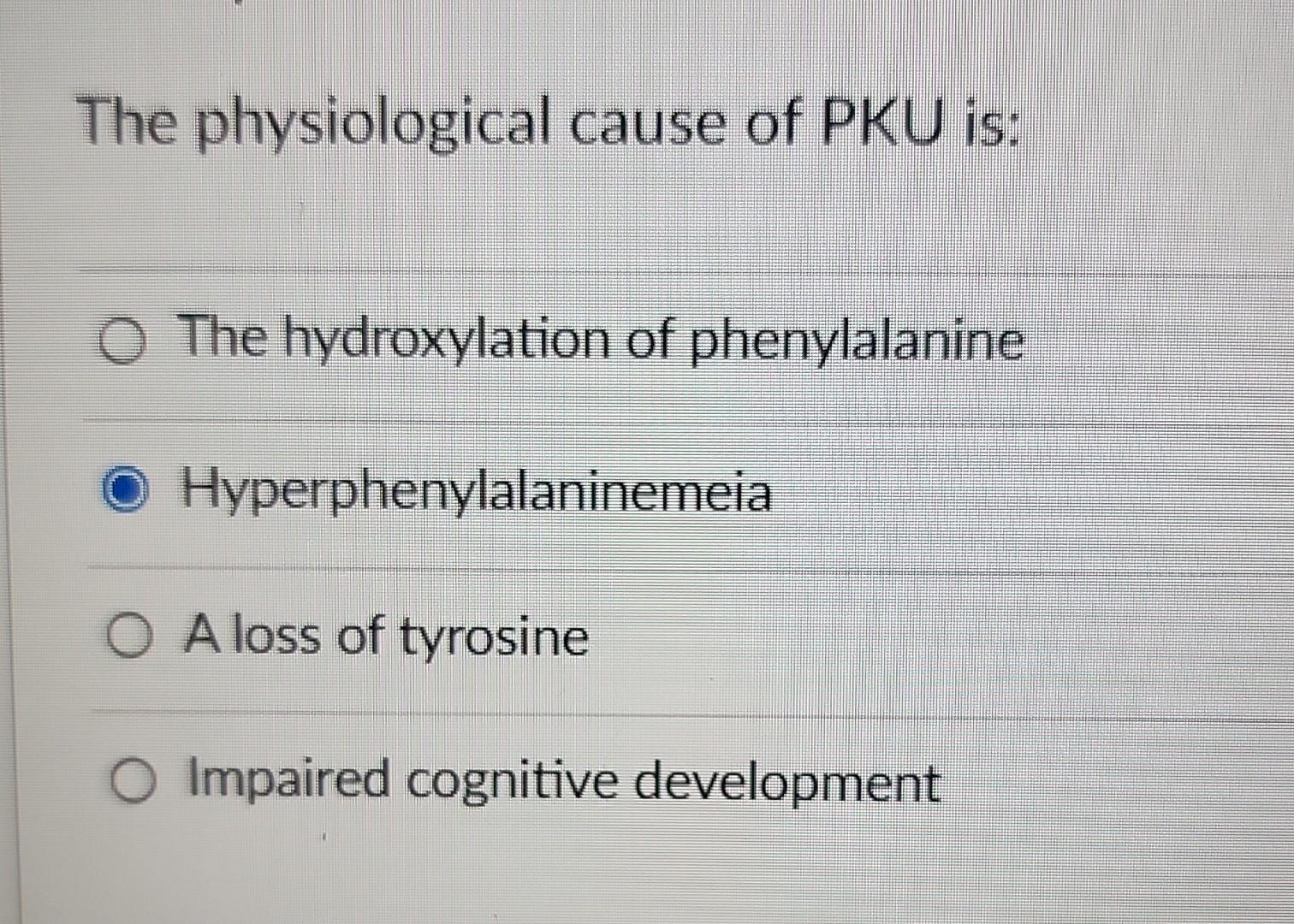 Solved The molecular cause of PKU is: A diet low in | Chegg.com