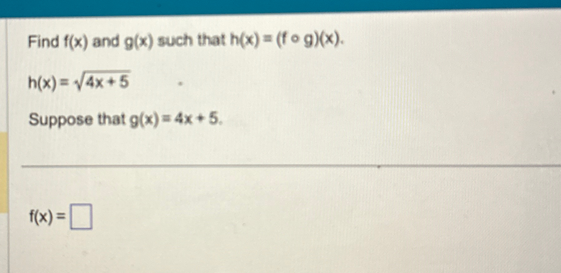 Solved Find f(x) ﻿and g(x) ﻿such that | Chegg.com