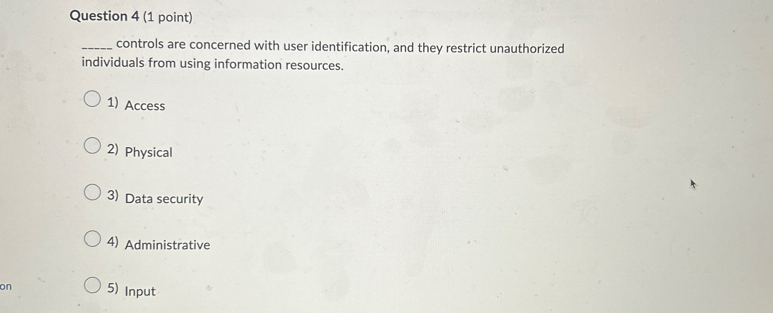Solved Question 4 (1 ﻿point)controls are concerned with user | Chegg.com
