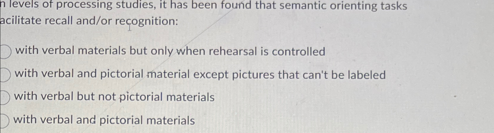 Solved levels of processing studies, it has been found that | Chegg.com