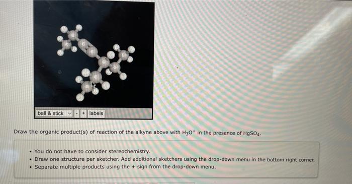 Solved Draw the organic product(s) of reaction of the alkyne | Chegg.com