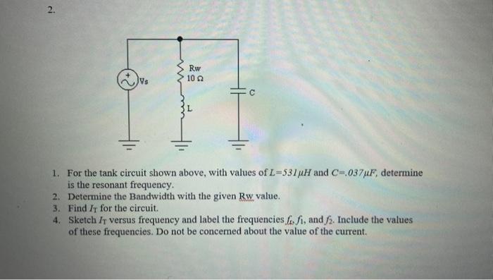 Solved 1. For the tank circuit shown above, with values of | Chegg.com
