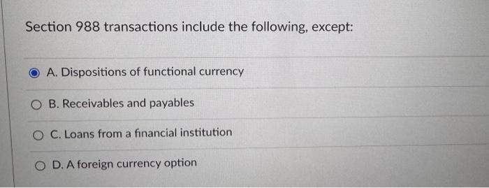 Solved Section 988 transactions include the following, | Chegg.com