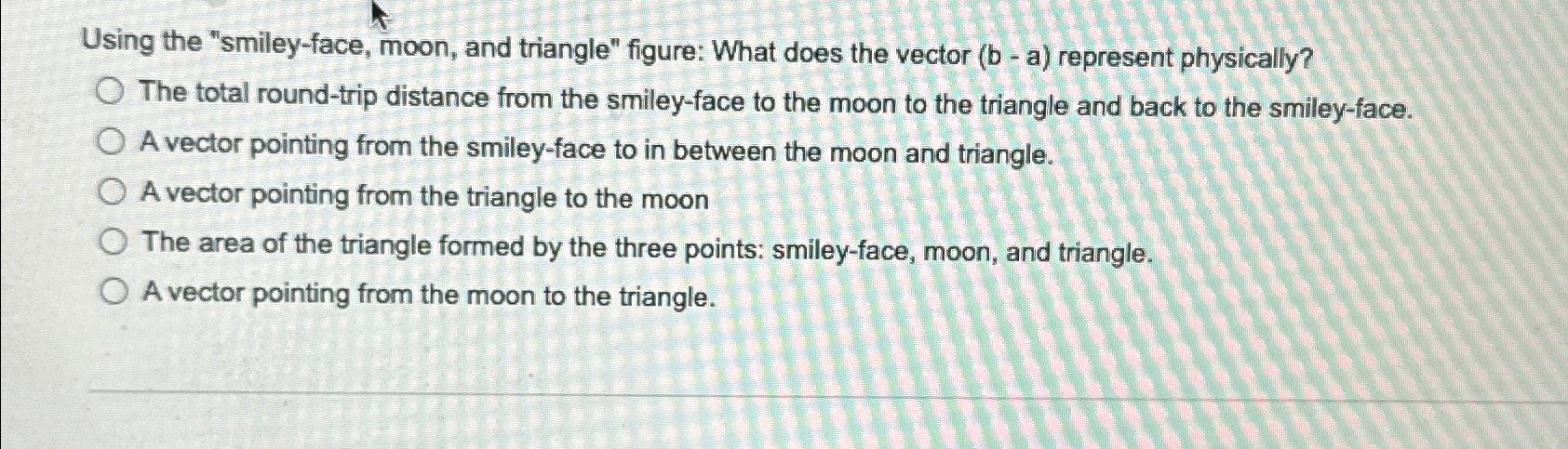 Solved Using the "smiley-face, moon, and triangle" figure: | Chegg.com