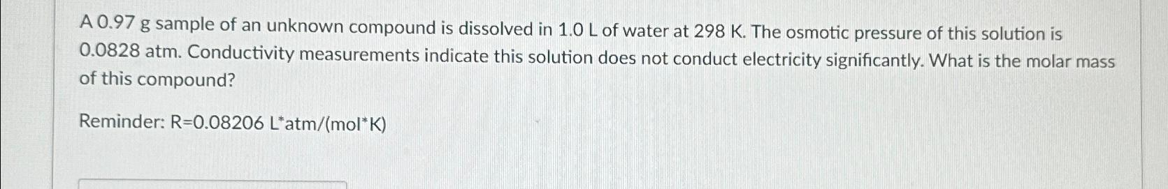 Solved A 0.97g ﻿sample of an unknown compound is dissolved | Chegg.com