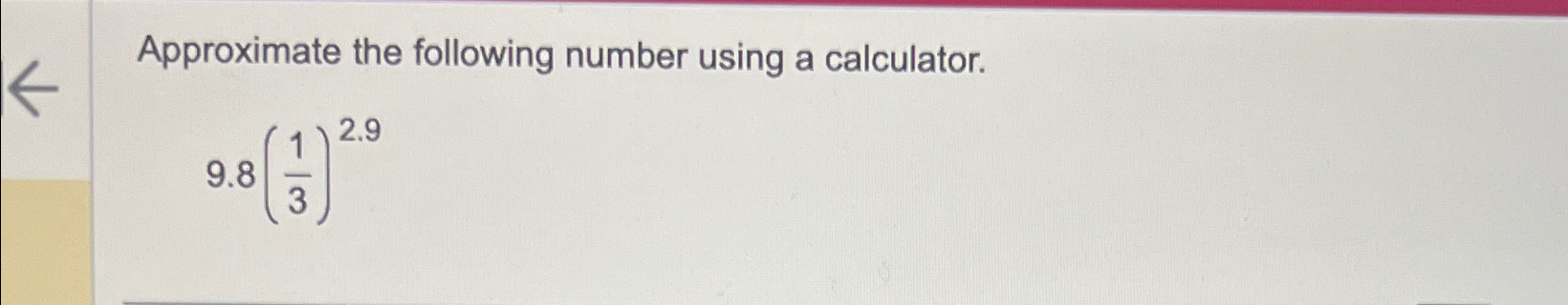 Solved Approximate the following number using a | Chegg.com