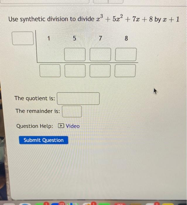 Solved Use synthetic division to divide x3+5x2+7x+8 by x+1 | Chegg.com