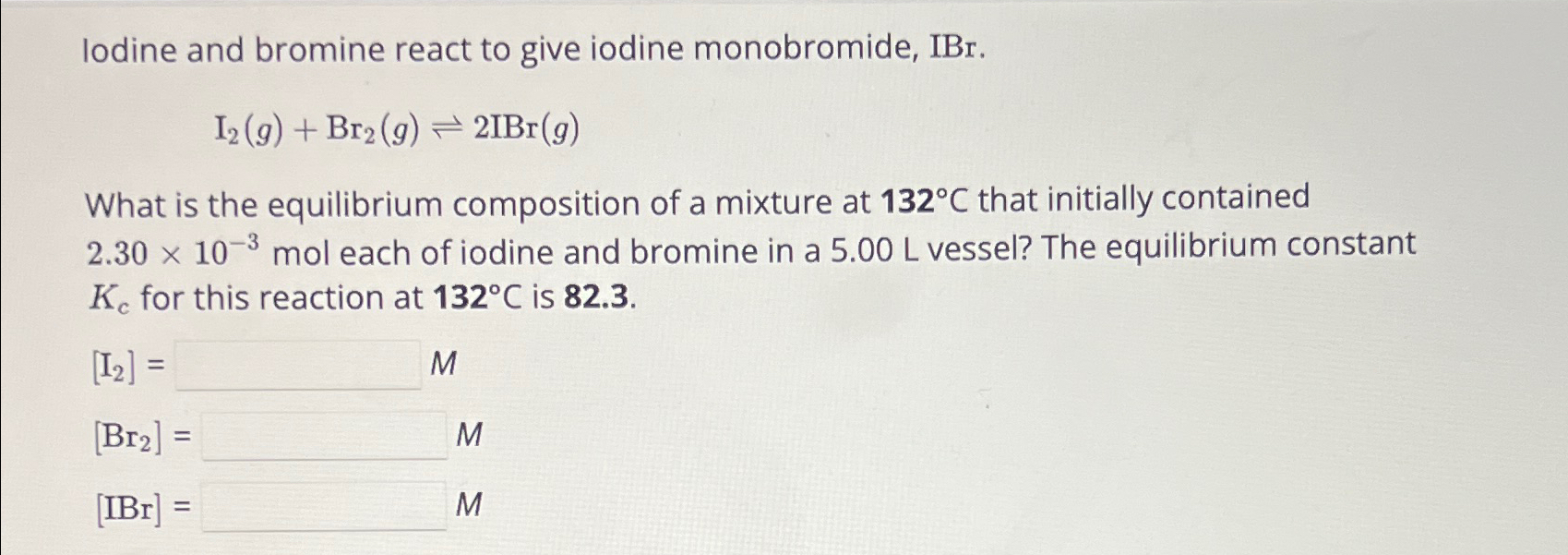 Solved lodine and bromine react to give iodine monobromide, | Chegg.com