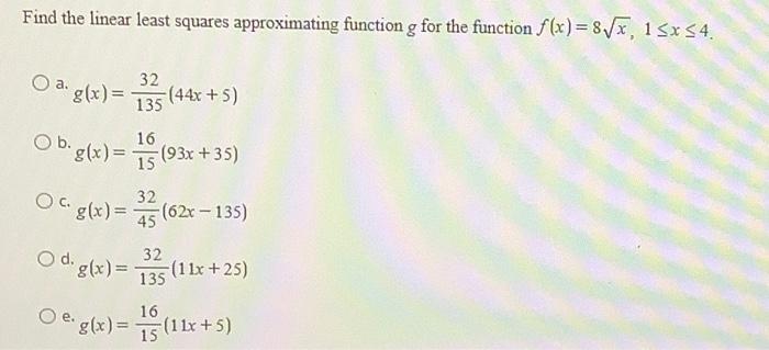 Solved Find the linear least squares approximating function | Chegg.com