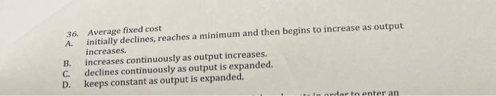 Solved 36. Average fixed cost A. initially declines, reaches | Chegg.com