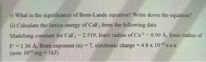 Solved i) What is the significance of Born-Lande equation? | Chegg.com