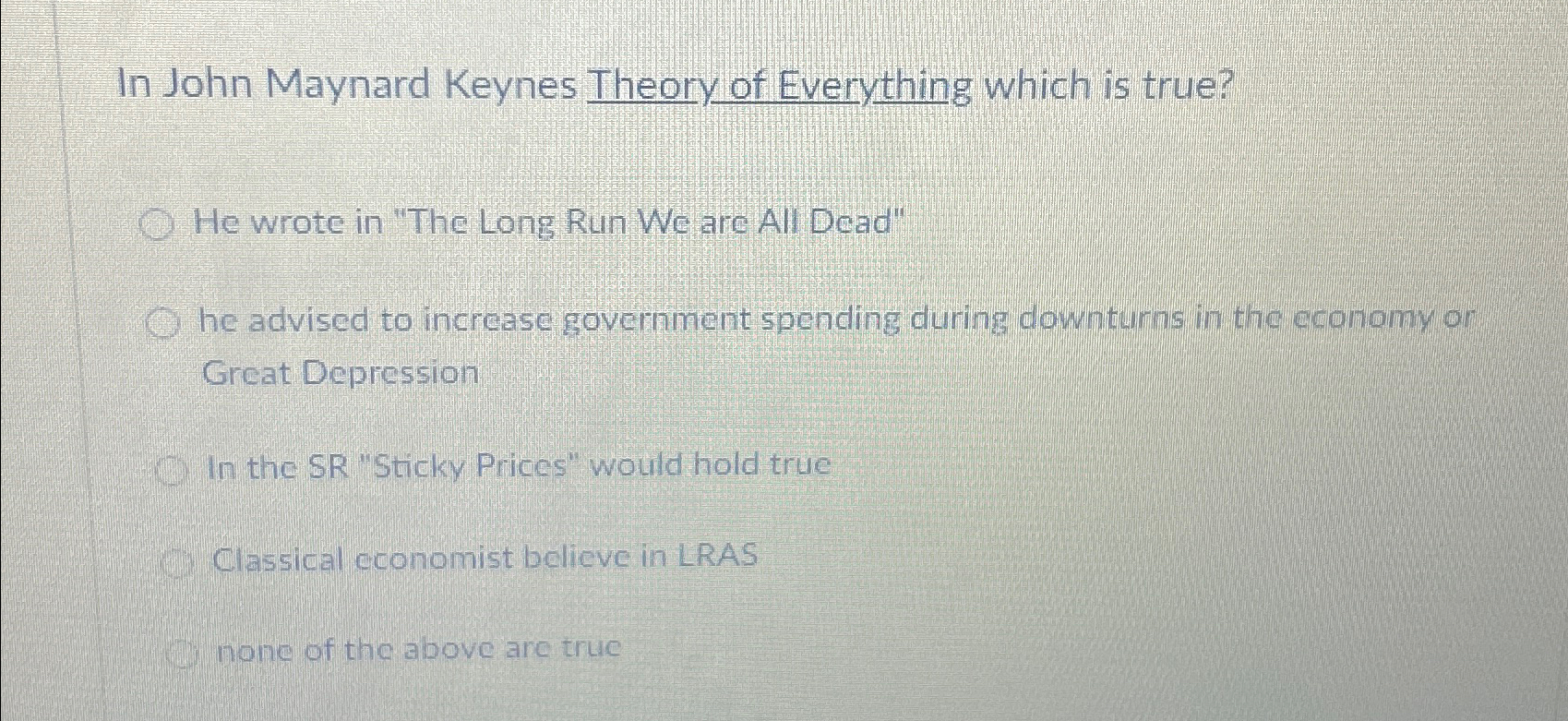 Solved In John Maynard Keynes Theory of Everything which is | Chegg.com