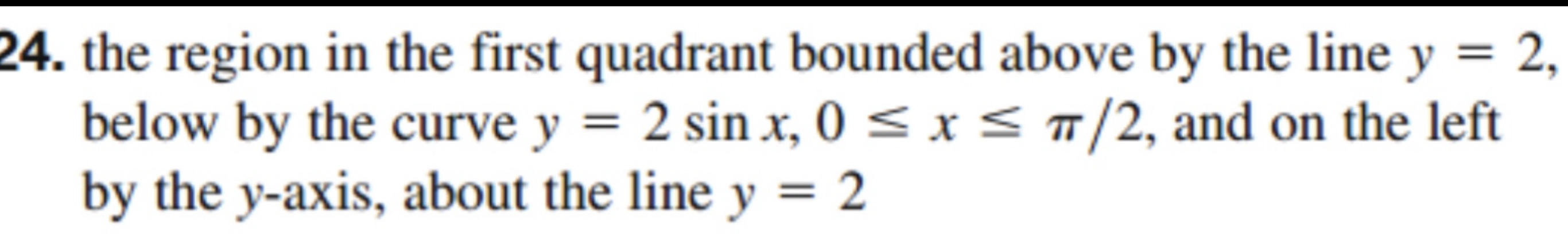 the region in the first quadrant bounded above by the | Chegg.com