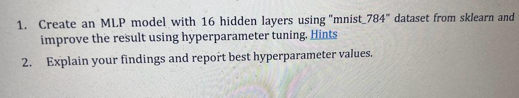 Solved 1. Create an MLP model with 16 hidden layers using | Chegg.com